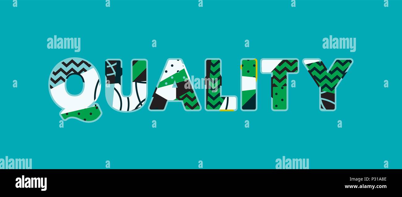 The word QUALITY concept written in colorful abstract typography ...