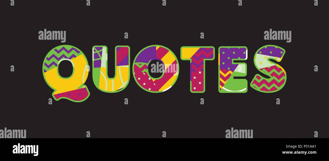The word QUOTES concept written in colorful abstract typography. Vector ...