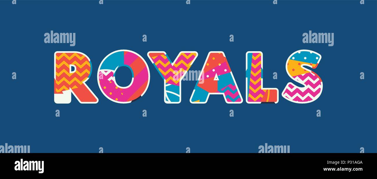 The word ROYALS concept written in colorful abstract typography. Vector ...