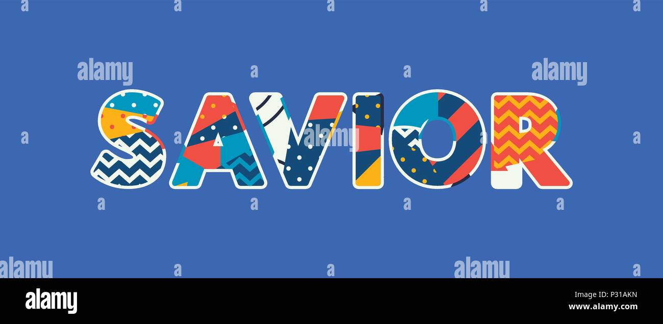 The word SAVIOR concept written in colorful abstract typography. Vector ...