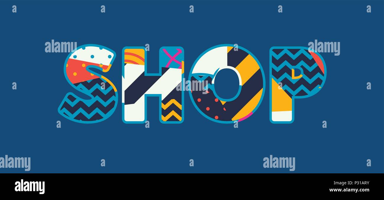 The word SHOP concept written in colorful abstract typography. Vector ...