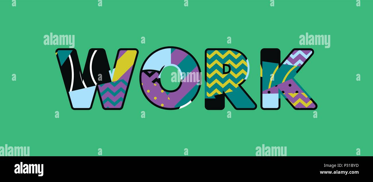 The word WORK concept written in colorful abstract typography. Vector ...