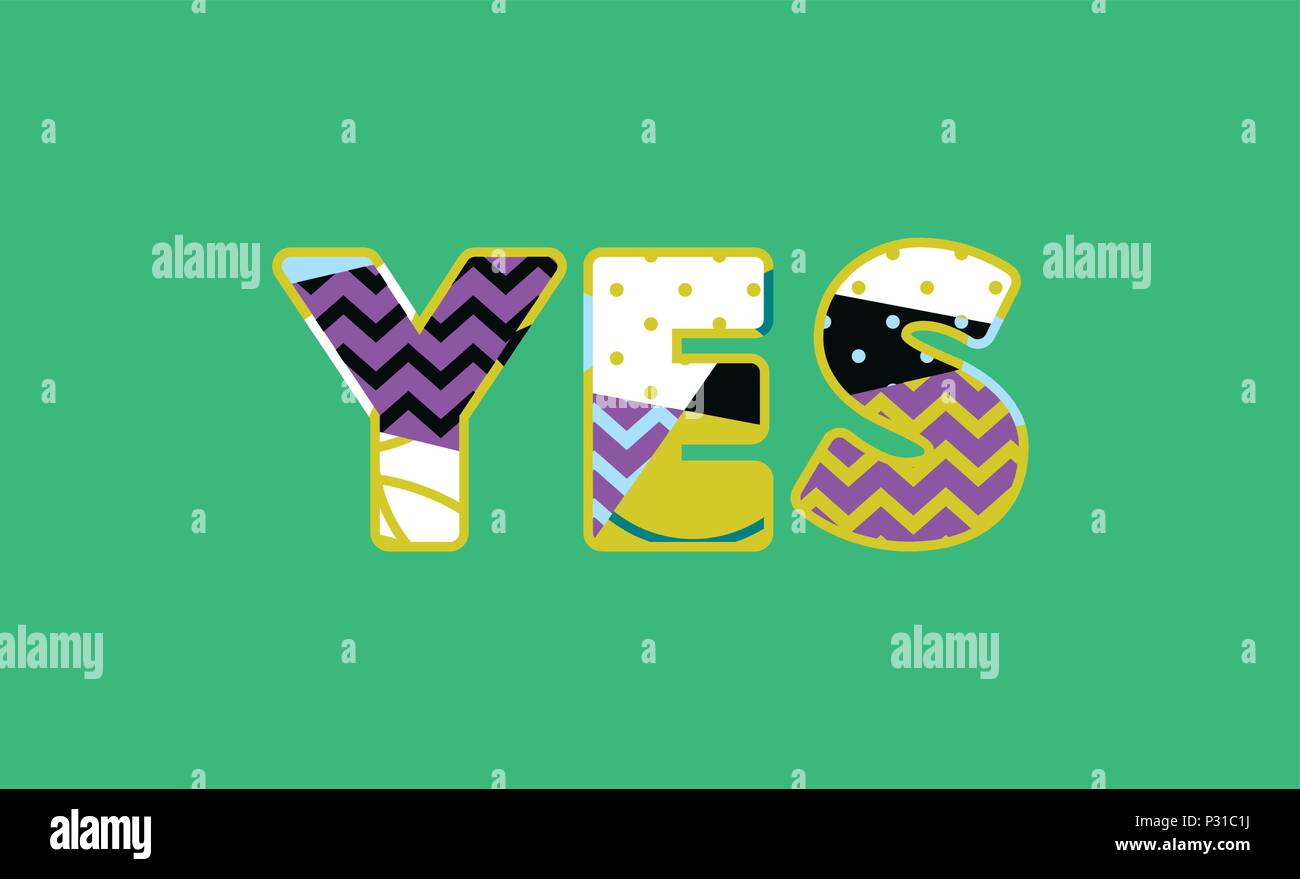 The word YES concept written in colorful abstract typography. Vector ...