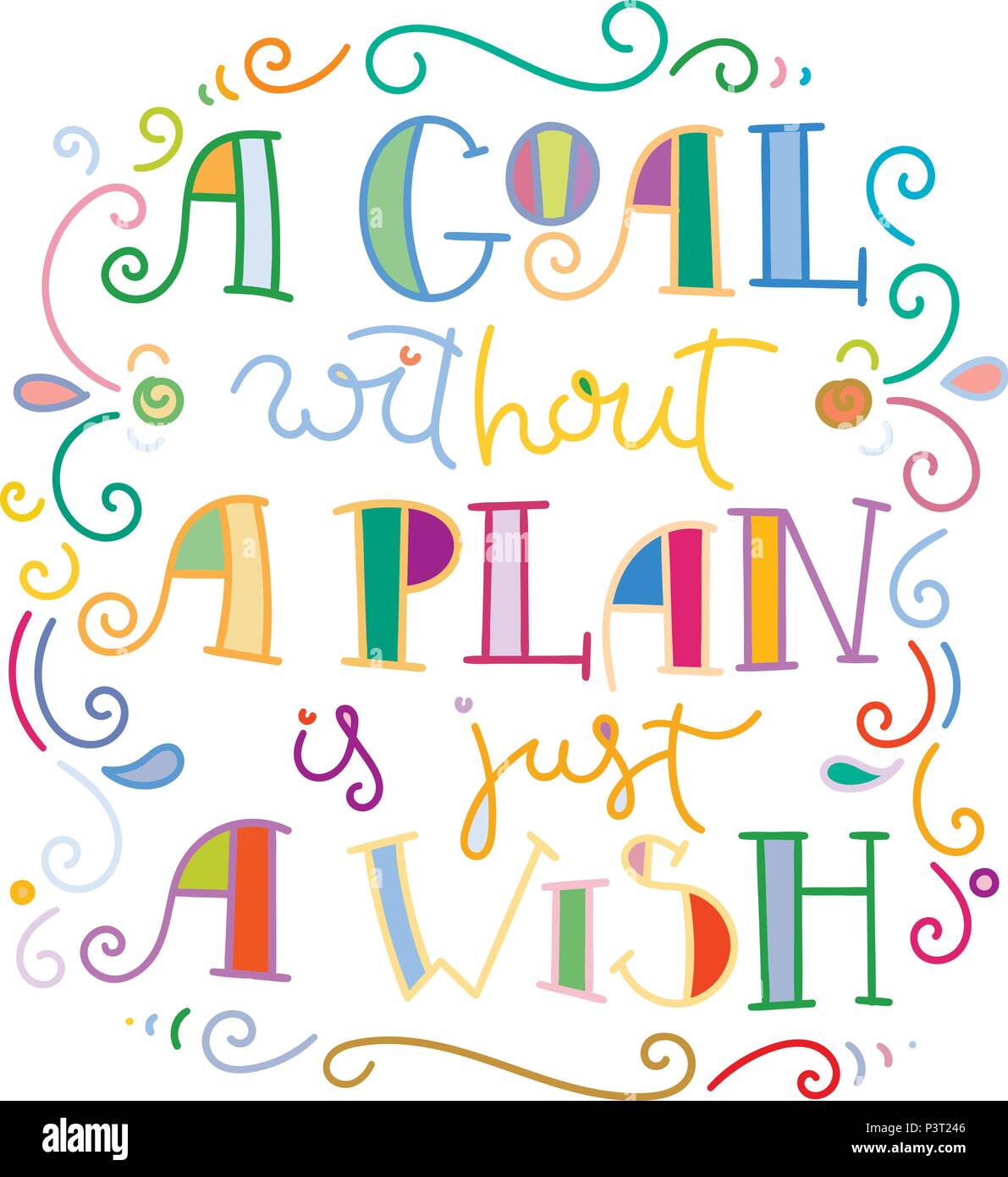A goal without a plan is just a wish. Colorful lettering phrase ...