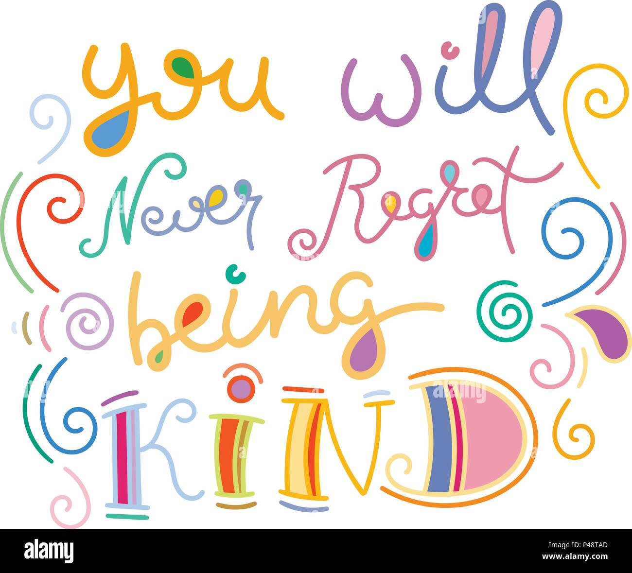 You will never regret being kind. Colorful lettering phrase isolated on white background. Design ...
