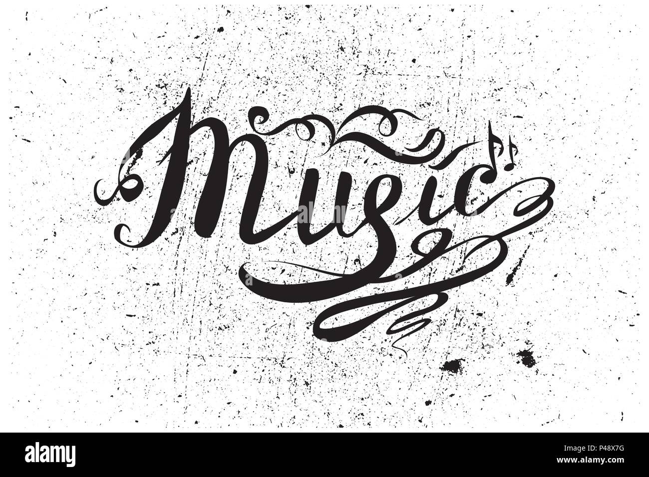 Music Hand drawn vector illustration. Lettering. Modern calligraphy. T ...
