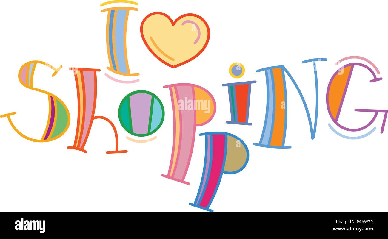 I love shopping. Colorful lettering phrase isolated on white background ...