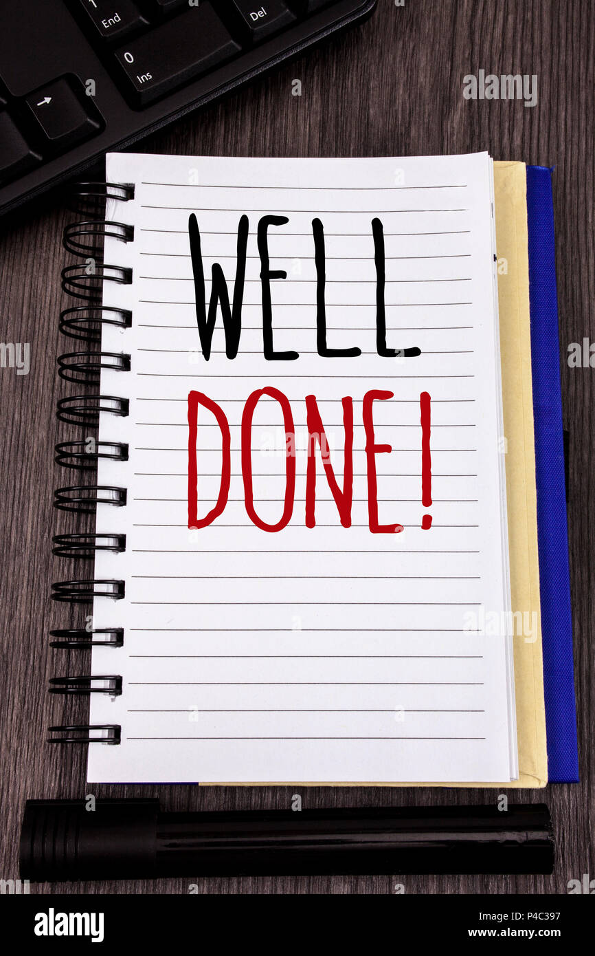 Conceptual hand writing showing Well Done Motivational Call. Business ...