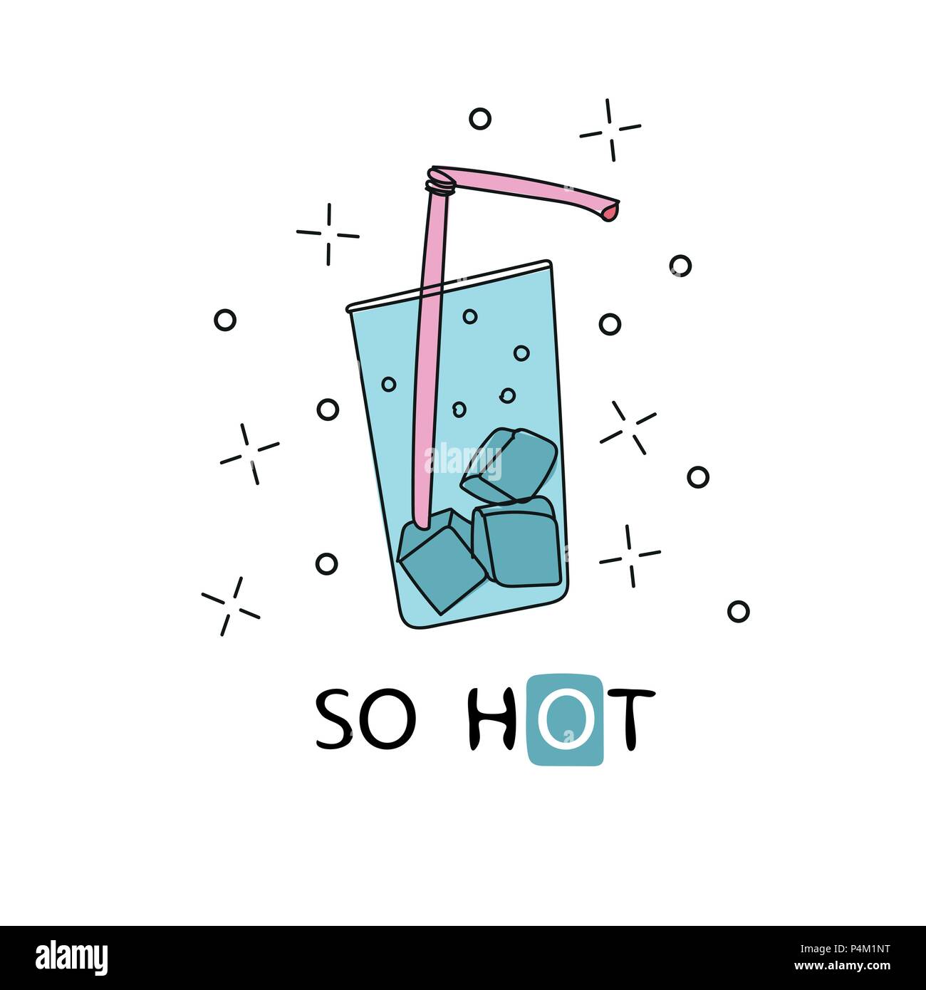 Summer print with cocktail, ice - so hot text. Hand drawn illustration ...