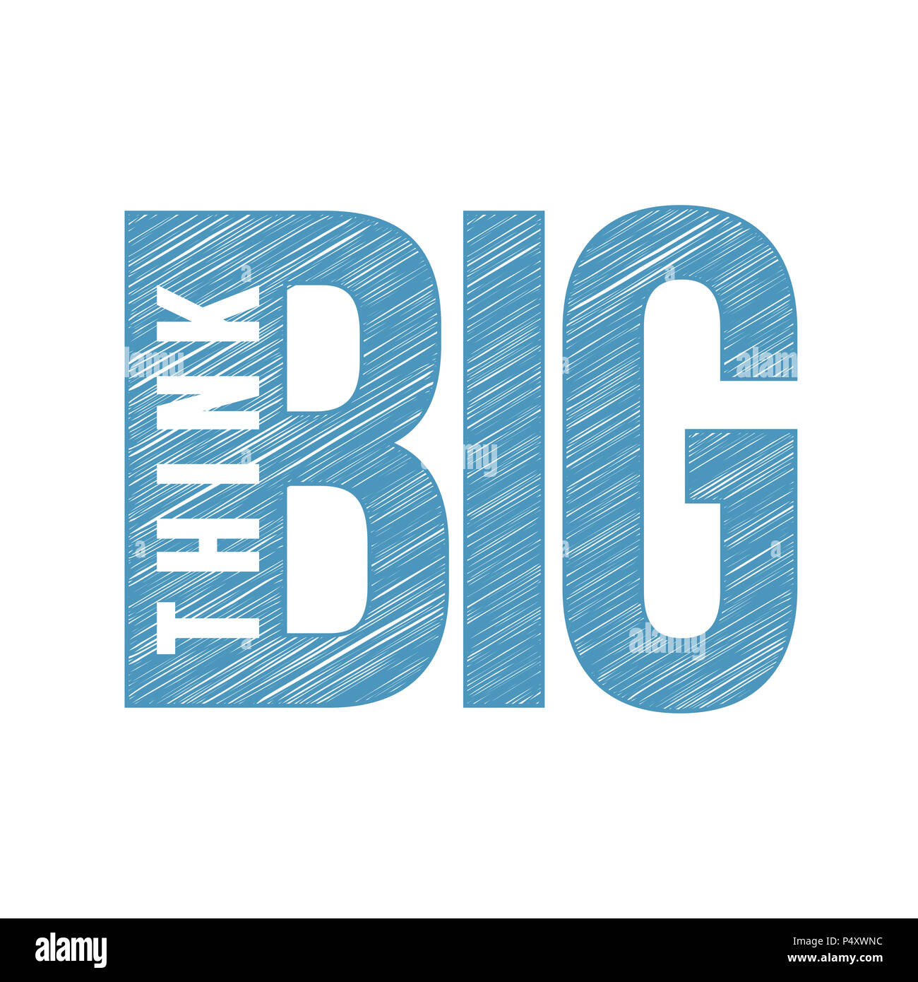 Think BIG scribble text. illustration line graphic over a white ...