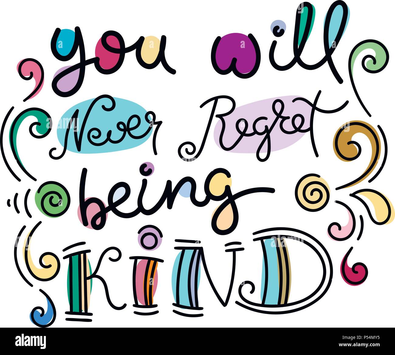 You will never regret being kind. Colorful lettering phrase isolated on white background. Design ...