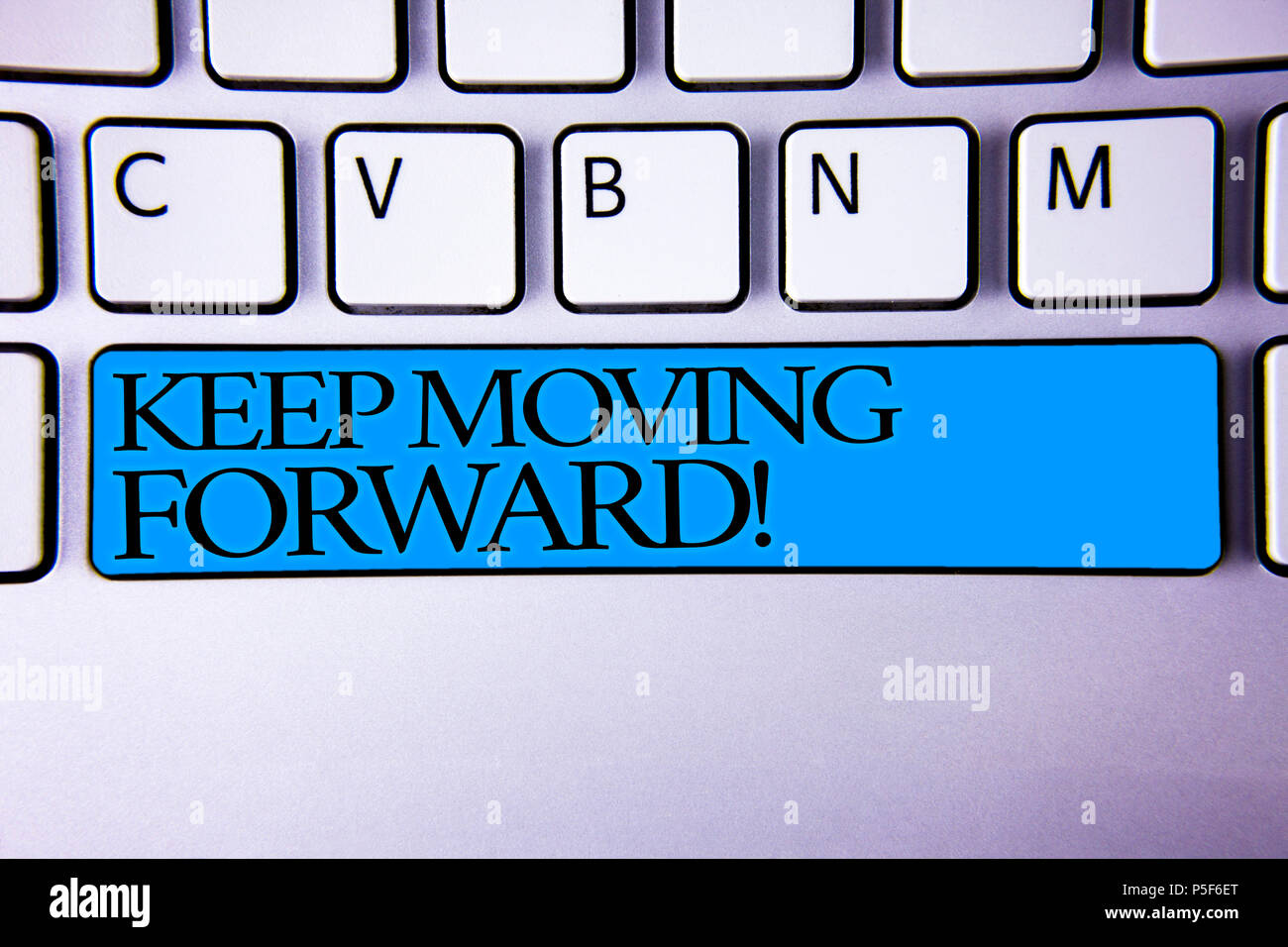 Handwriting text Keep Moving Forward Motivational Call. Concept meaning ...