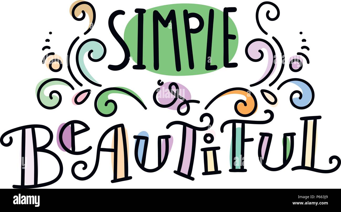 Simple is beautiful. Colorful lettering phrase isolated on white ...