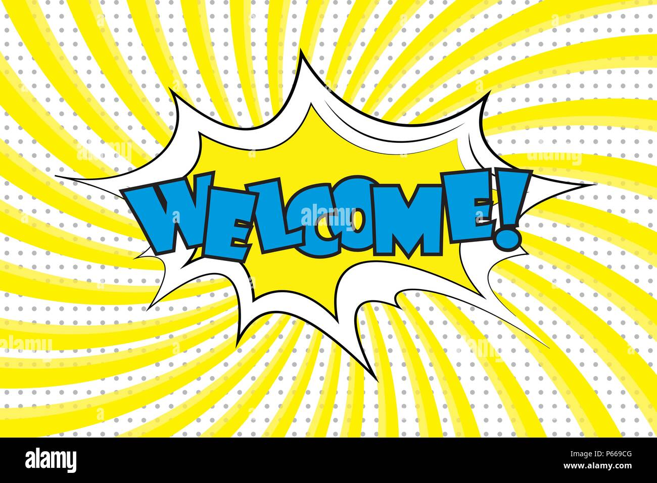 Welcome!- Comic sound effects in pop art style. Burst best graphic ...