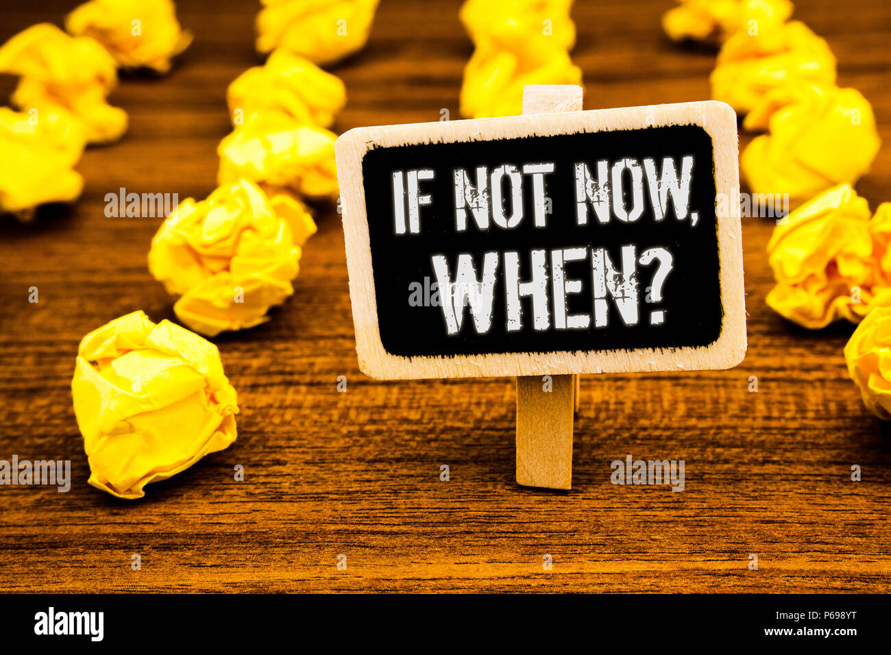 Handwriting text writing If Not Now, When Question. Concept meaning ...