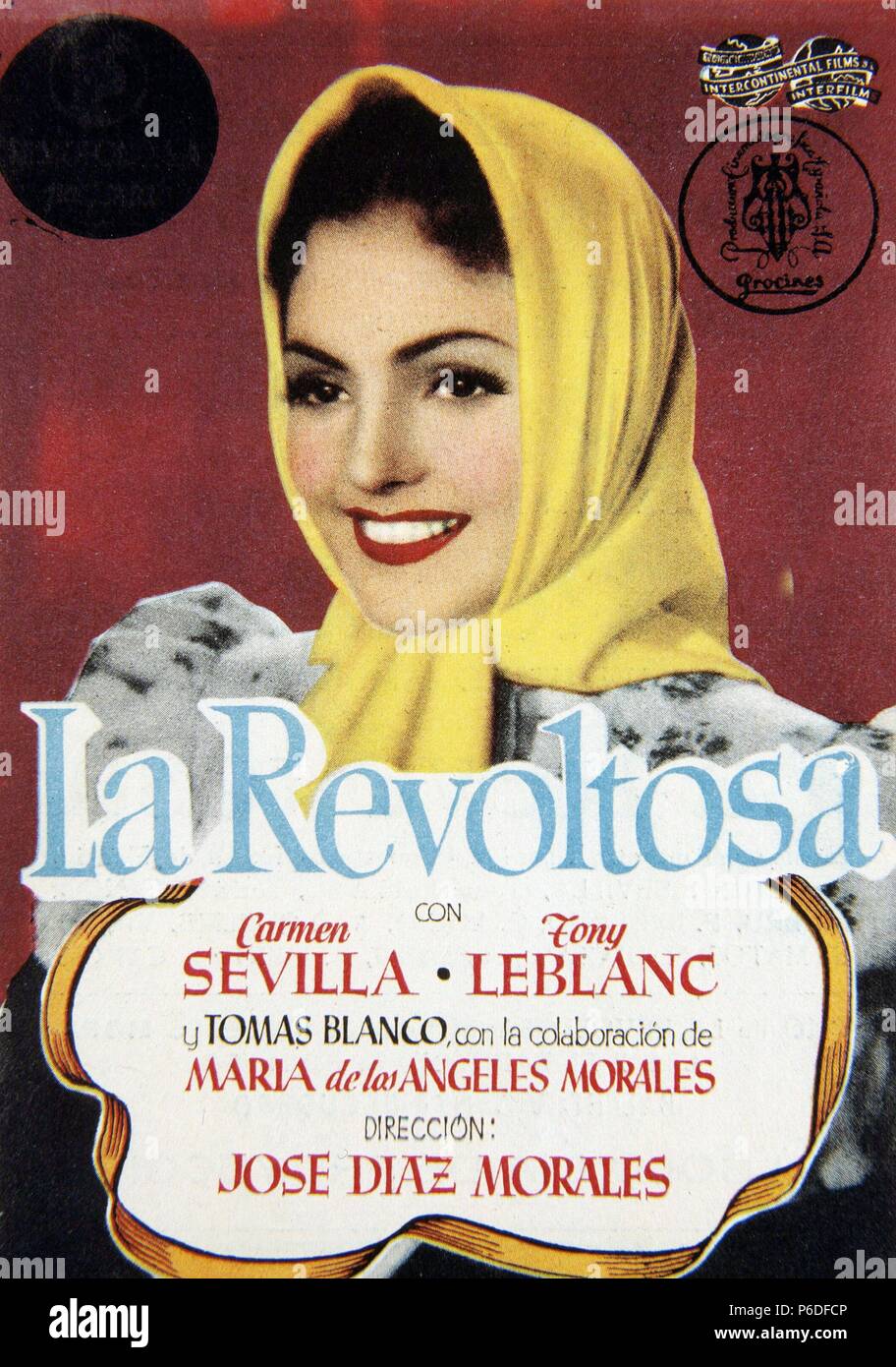 PELICULA : LA REVOLTOSA , 1949. DIRECTOR , JOSE DIAZ MORALES. ACTPORES , CARMEN SEVILLA Stock ...