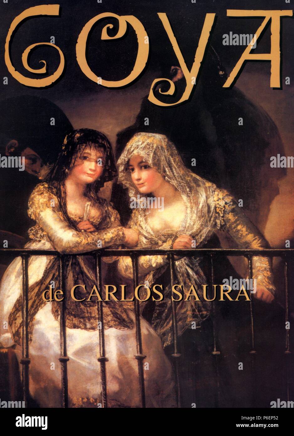 GOYA. DIRECCION, CARLOS SAURA. CARTEL Stock Photo - Alamy