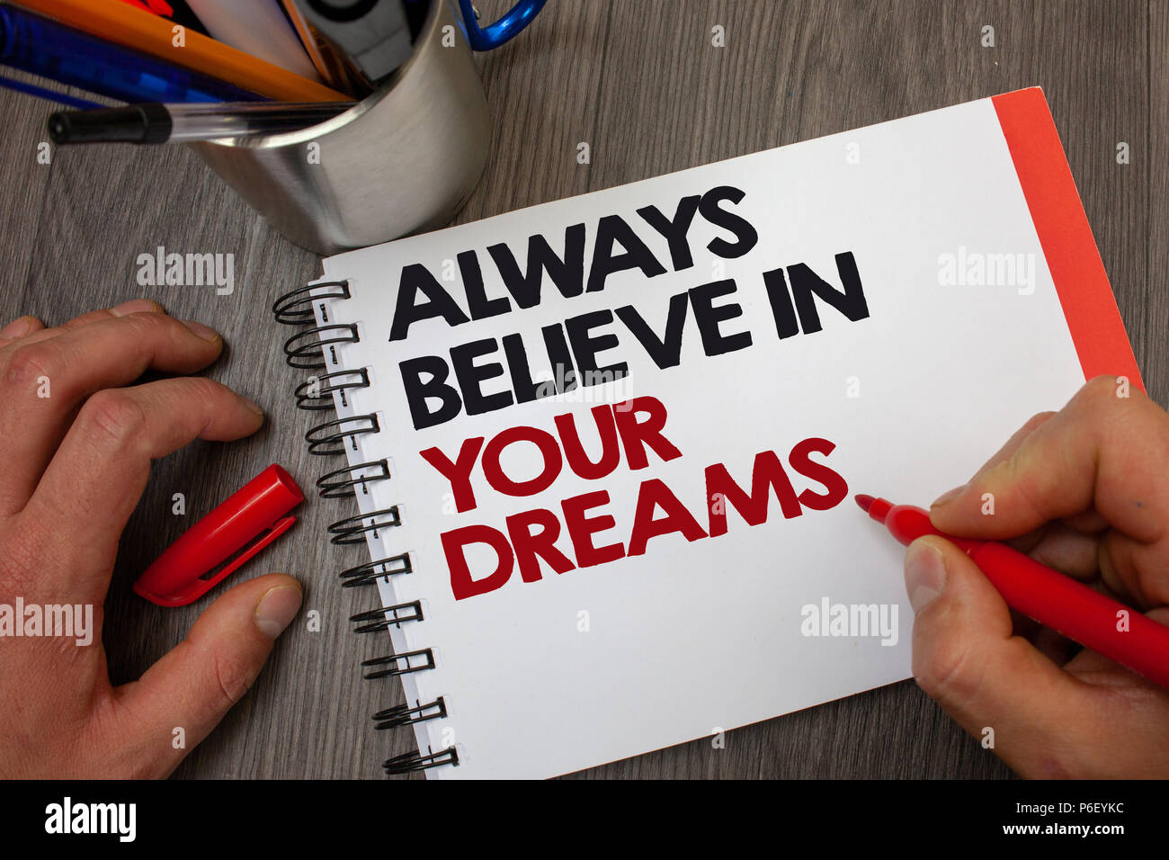 Handwriting text Always Believe In Your Dreams. Concept meaning ...