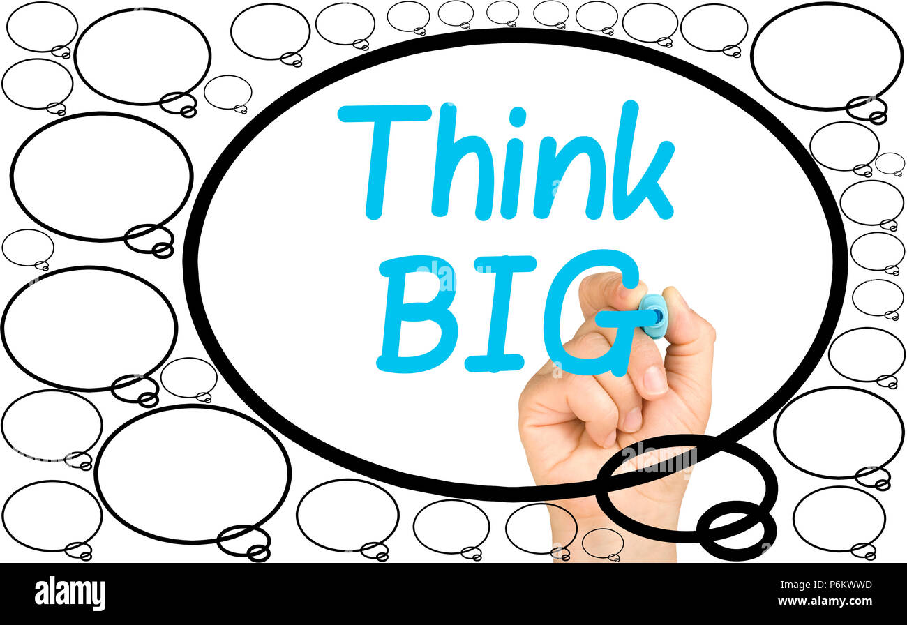 Hand writing Think Big in big bubble competing with smaller ones on a ...