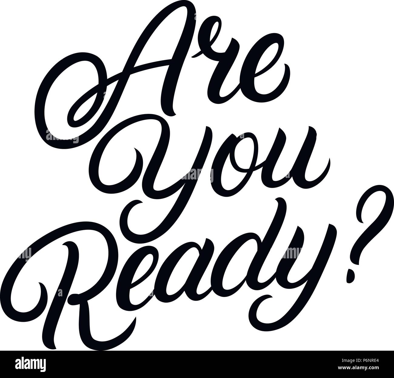 Are you ready hand written lettering quote. Modern brush calligraphy ...