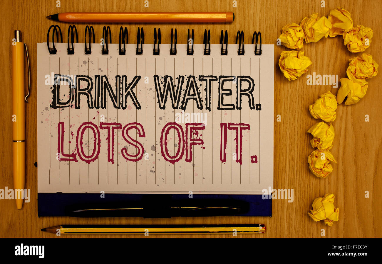 Text sign showing Drink Water. Lots Of It. Conceptual photo drinking ...