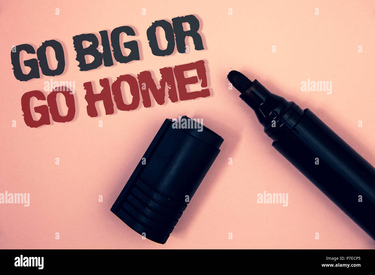 Text sign showing Go Big Or Go Home Motivational Call. Conceptual photo ...