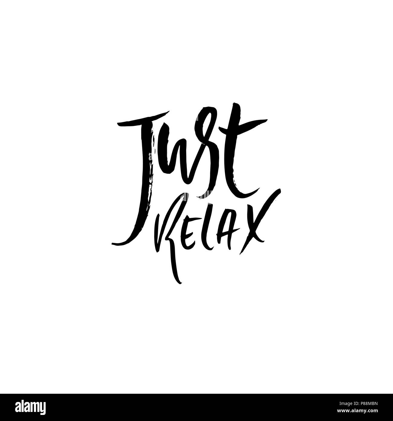 Just relax, ok. Hand drawn modern dry brush lettering. Handwritten ...