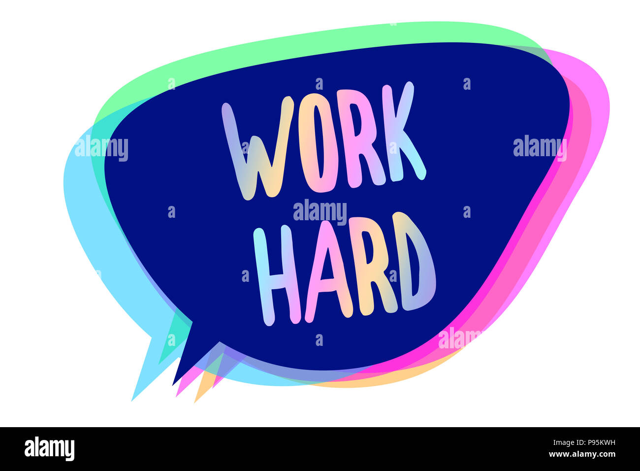 Handwriting text writing Work Hard. Concept meaning Laboring that puts ...