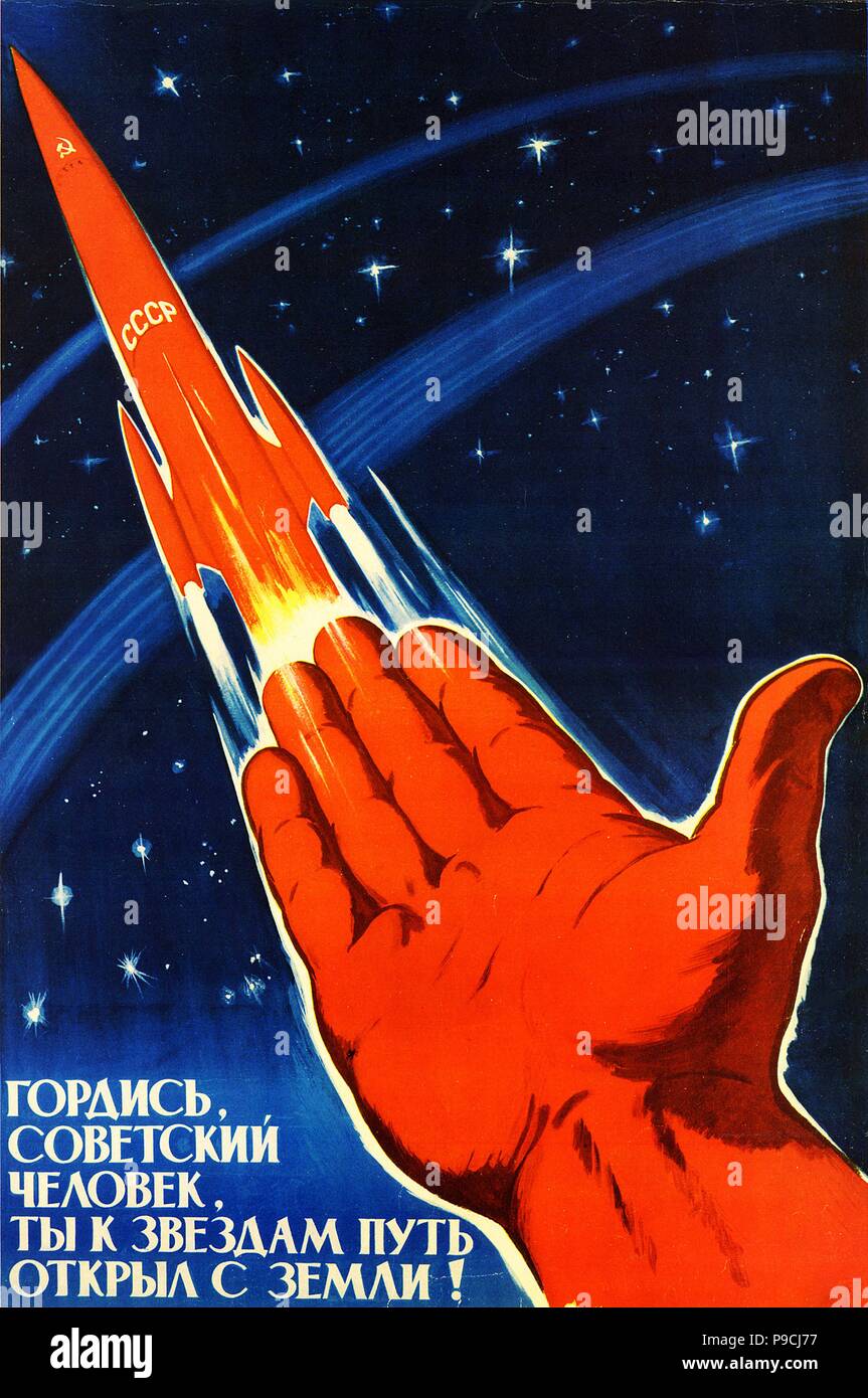 Be Proud, Soviet, You Opened a Path from the Earth to the Stars ...
