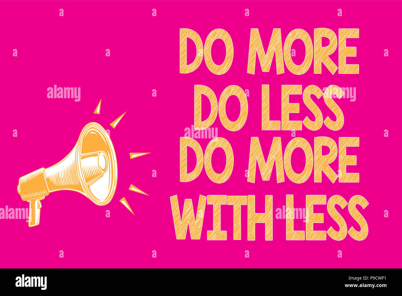 Text sign showing Do More Do Less Do More With Less. Conceptual photo ...