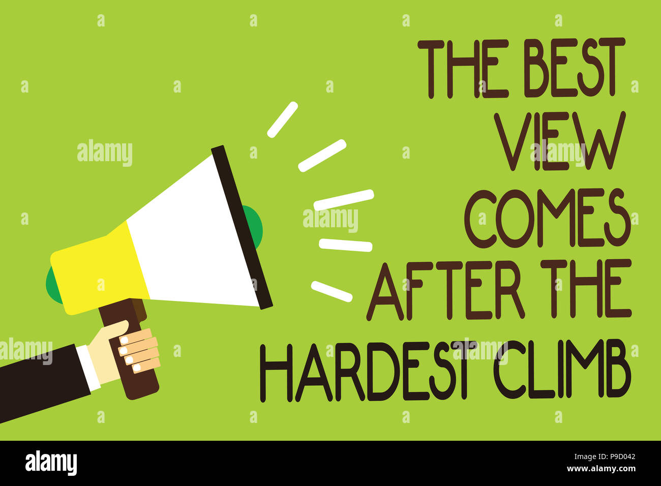 Conceptual hand writing showing The Best View Comes After The Hardest ...