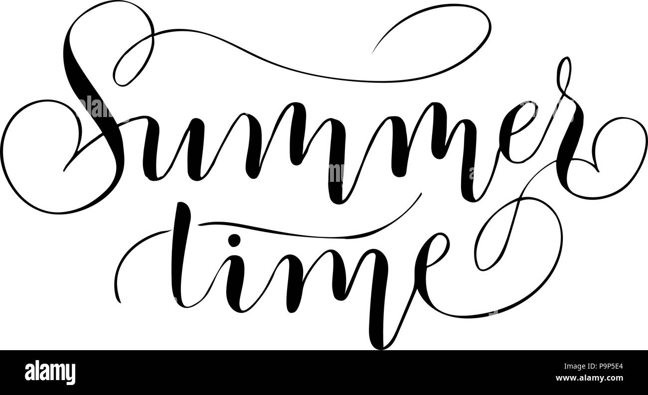 Summer time - hand lettering inscription to holiday design, black and ...
