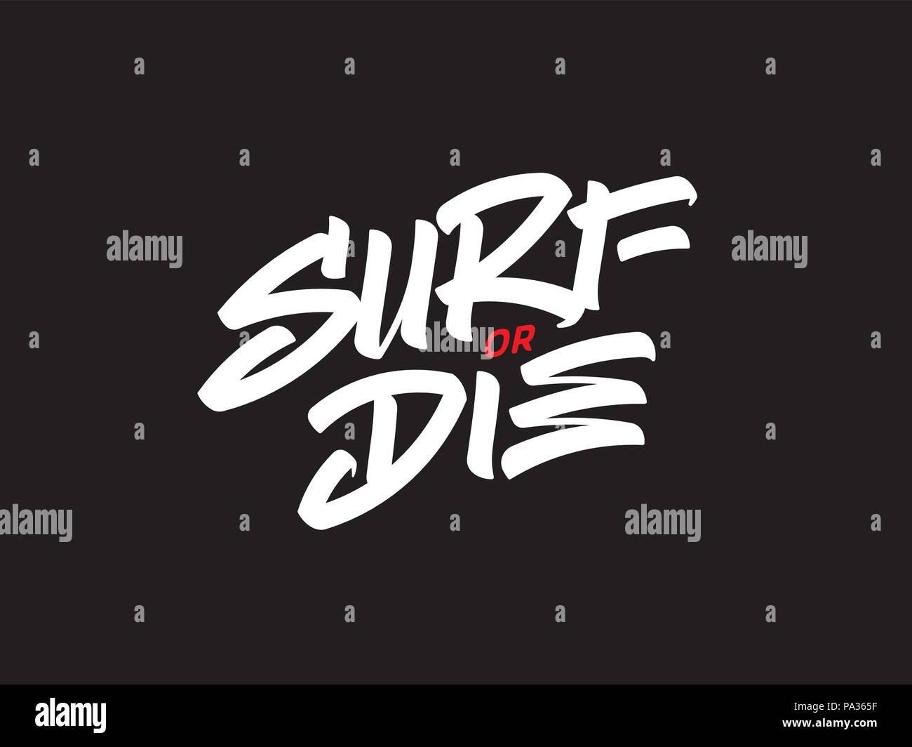 Surf or die white text script on a black background is a costum vector ...