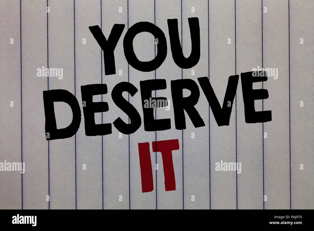 Handwriting text writing You Deserve It. Concept meaning Reward for ...