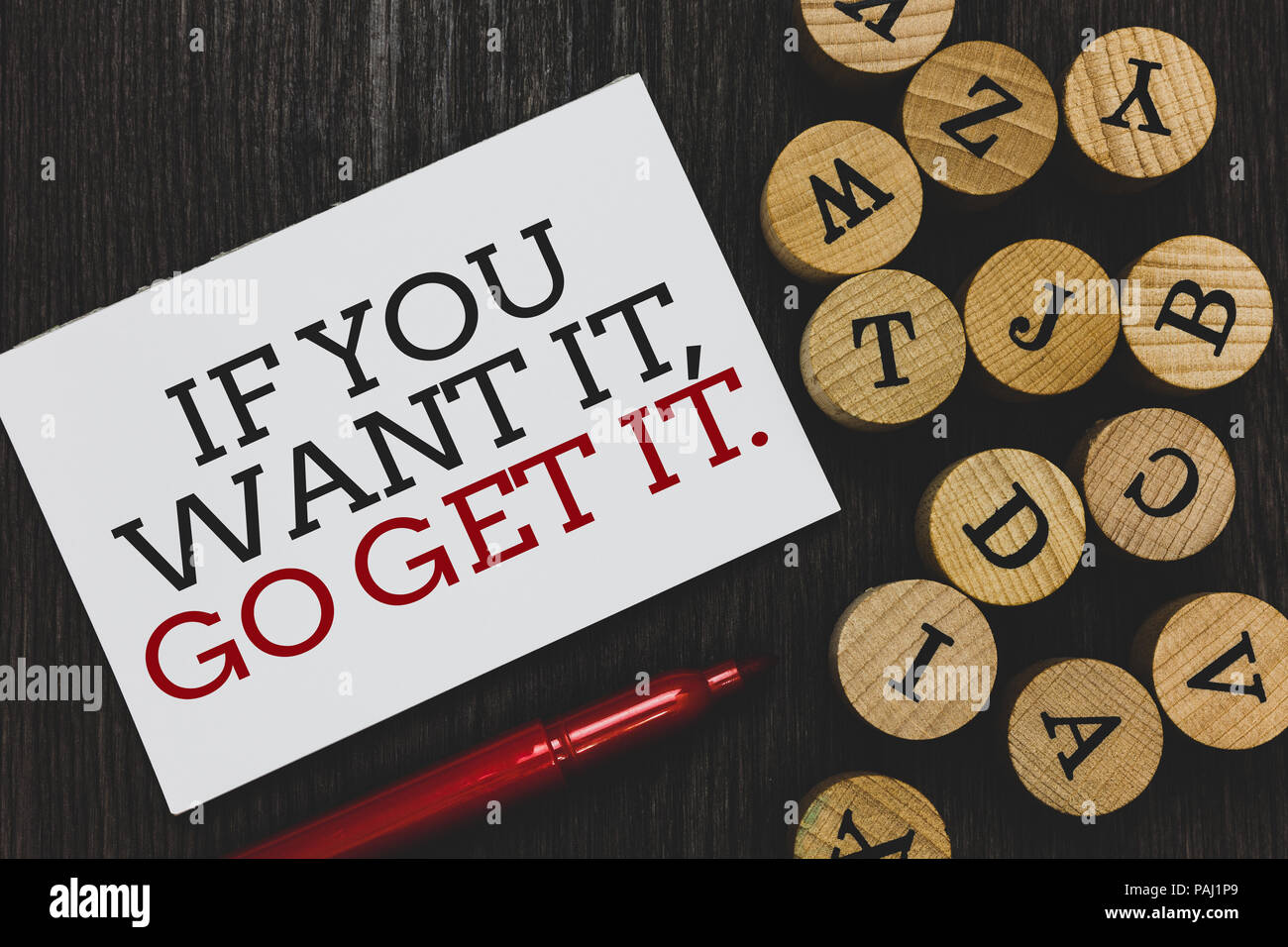 Text sign showing If You Want It, Go Get It. Conceptual photo Make ...