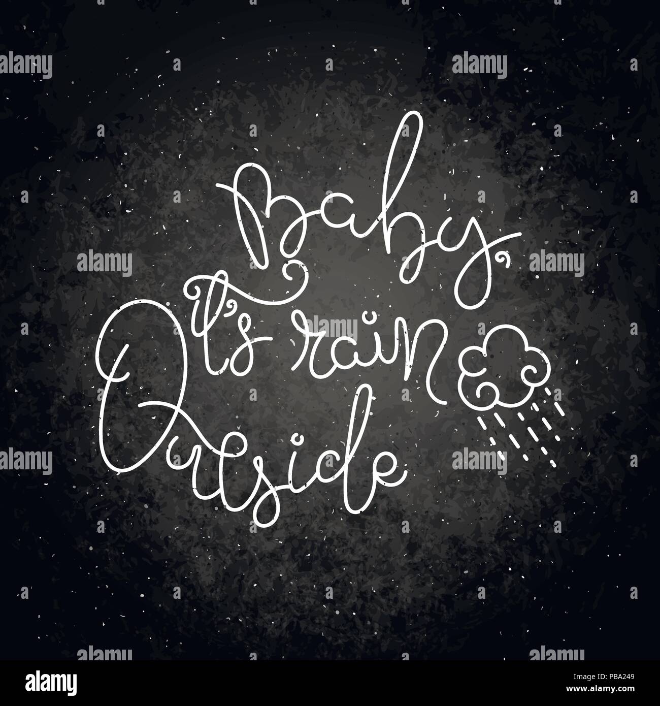 Baby, it is rain outside. Typography, hand lettering Quote. Vector ...