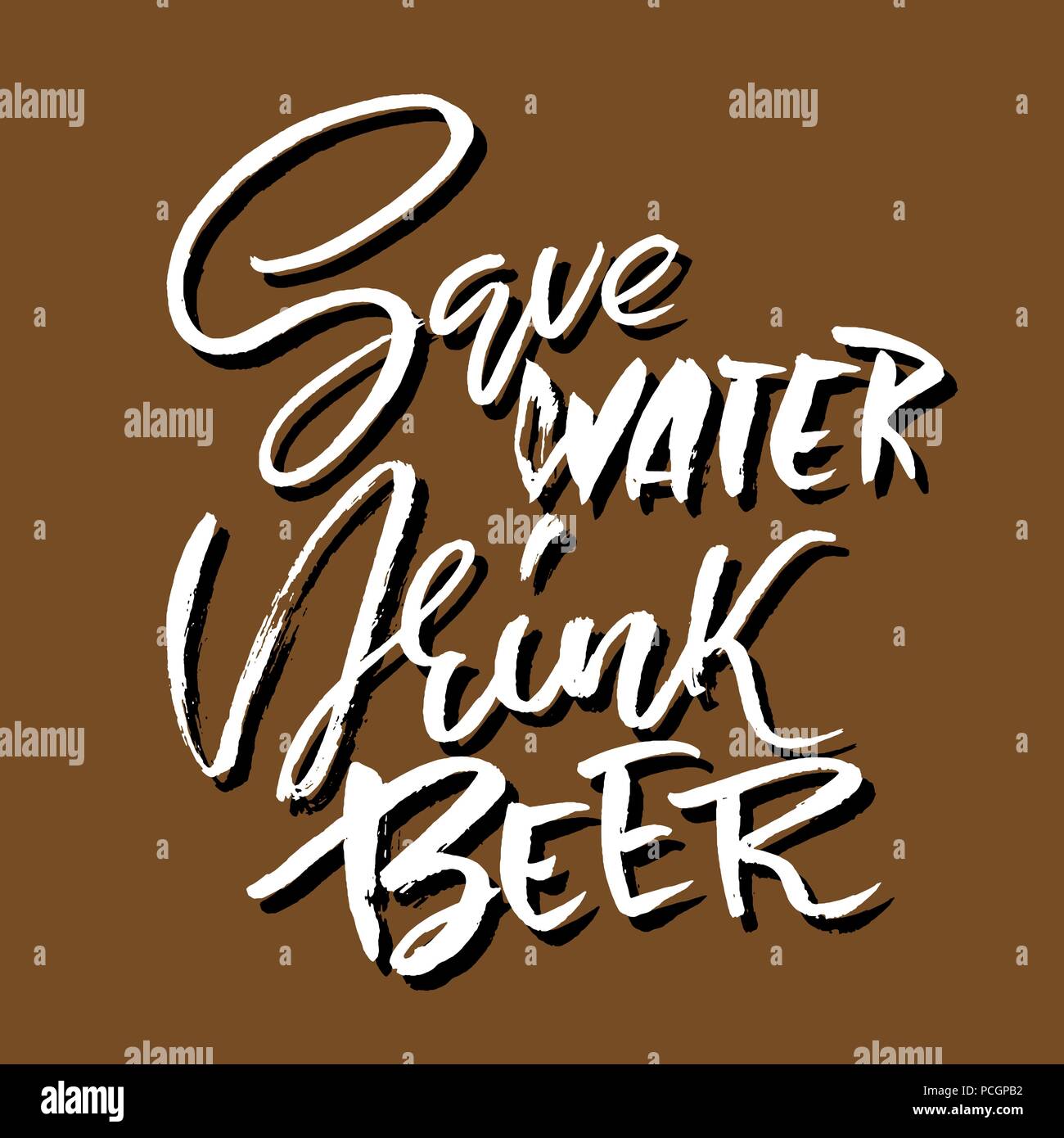 Save water drink beer. Modern brush lettering. Vector typography design ...