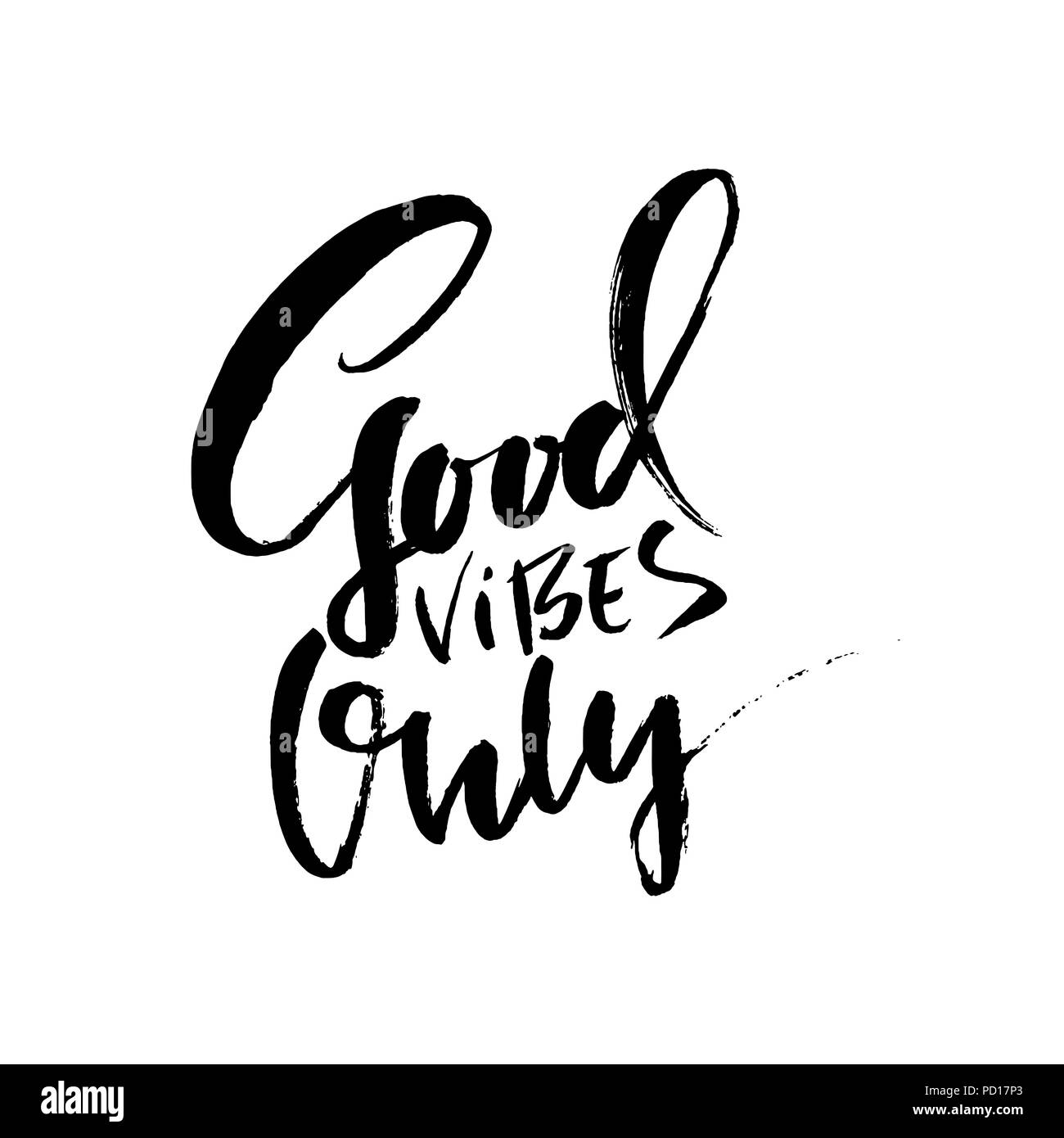Good vibes only. Dry brush lettering. Modern calligraphy. Ink vector ...
