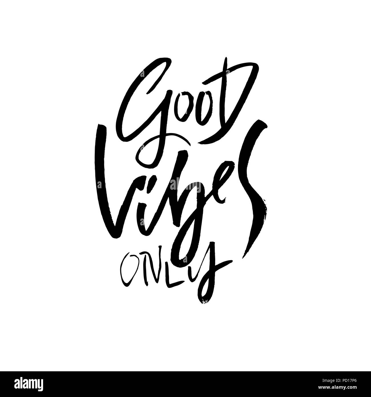 Good vibes only. Dry brush lettering. Modern calligraphy. Ink vector ...