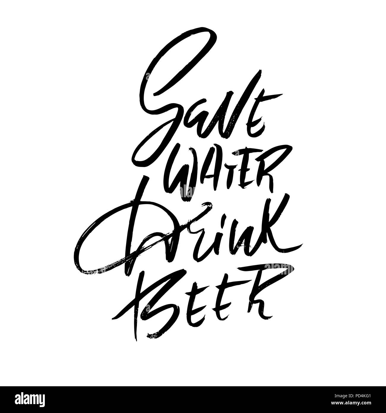 Save water drink beer. Hand drawn lettering. Vector typography design ...