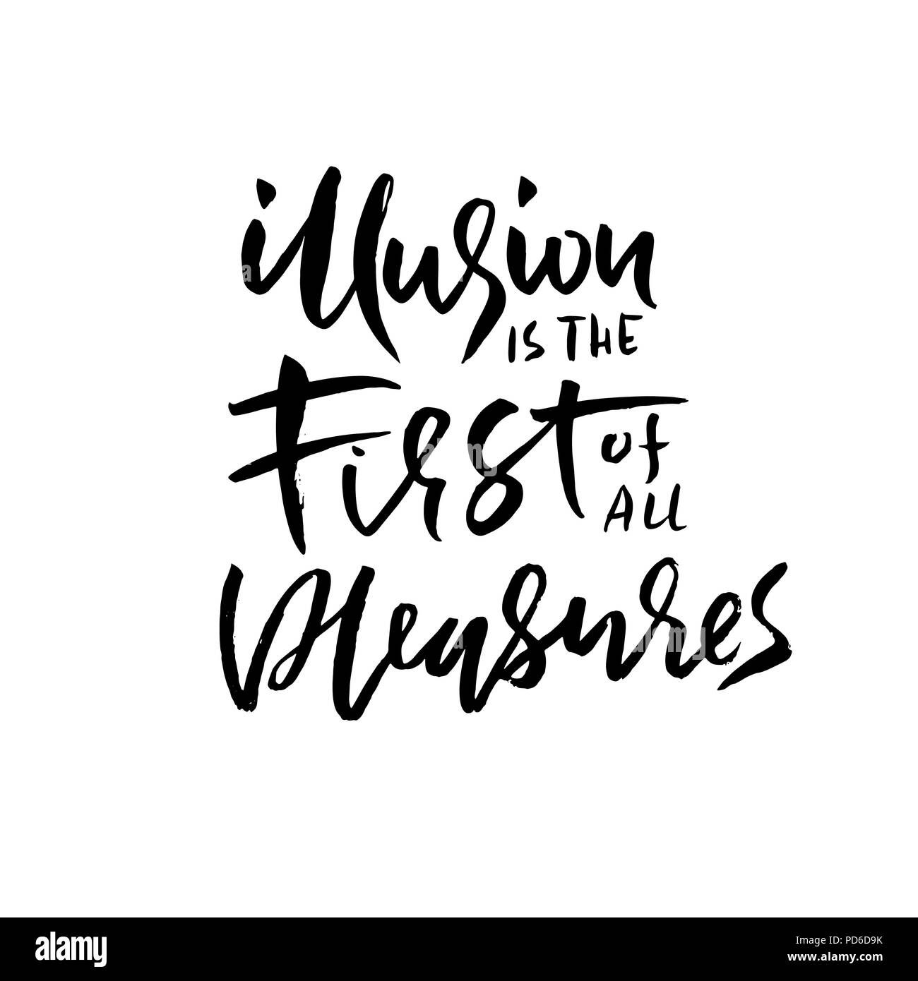 Motivational modern brush lettering. Illusion is the first of all ...