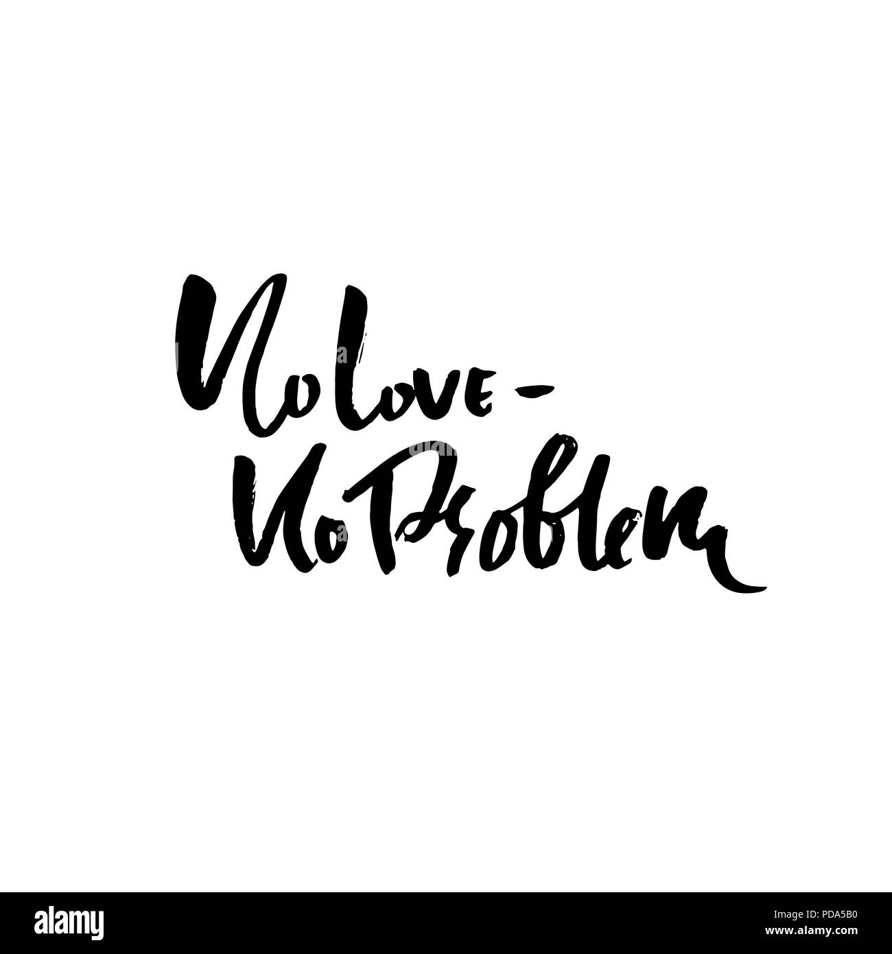 No Love No Problem Handdrawn Calligraphy Banner Ink Illustration no-love-no-problem-handdrawn-calligraphy-banner-ink-illustration