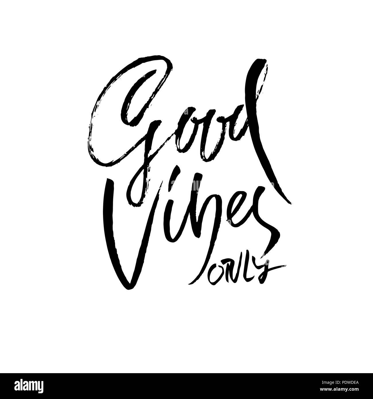 Good vibes only. Dry brush lettering. Modern calligraphy. Ink vector ...