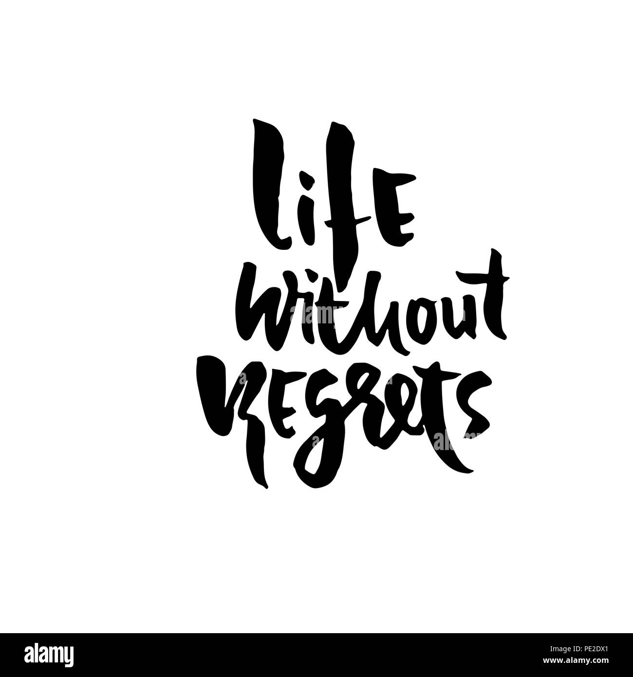 Life without regrets. Hand drawn dry brush lettering. Ink illustration ...