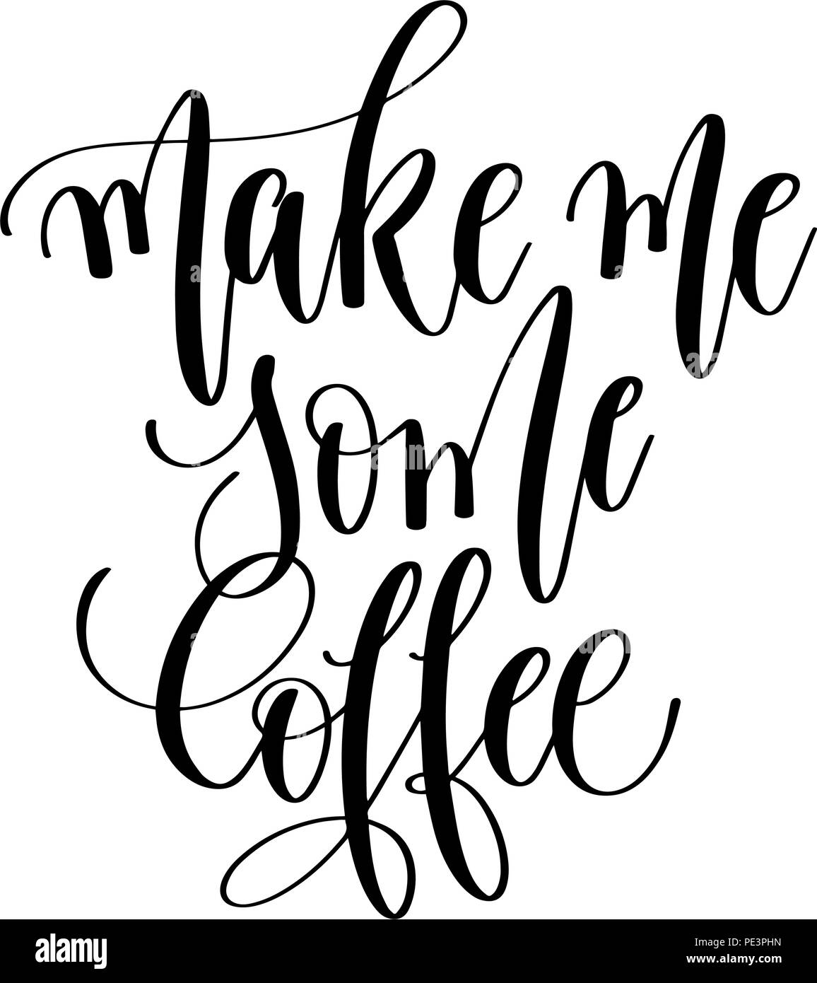 make me some coffee - black and white hand lettering Stock Vector Image ...