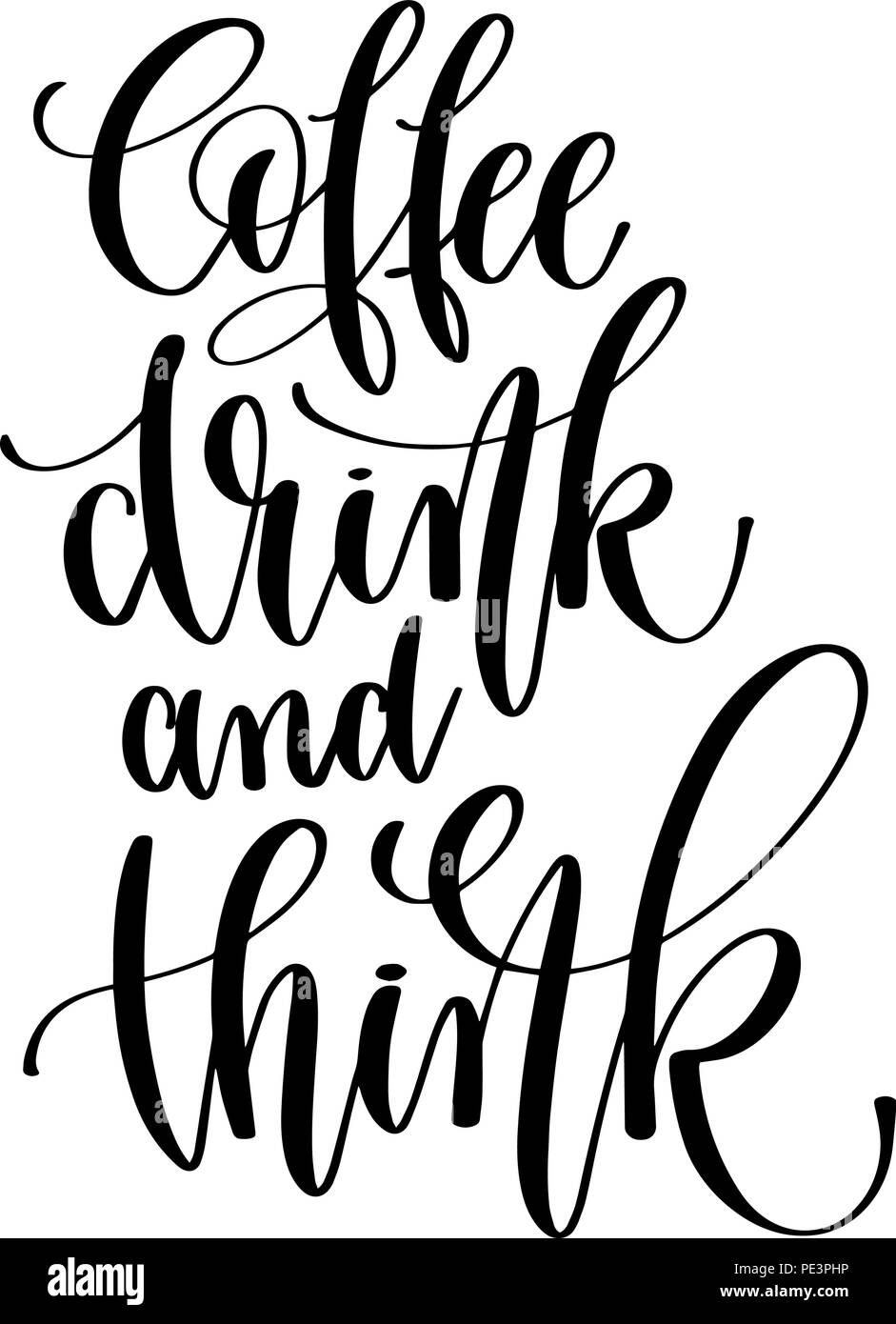 Coffee Drink And Think Black And White Hand Lettering Stock Vector