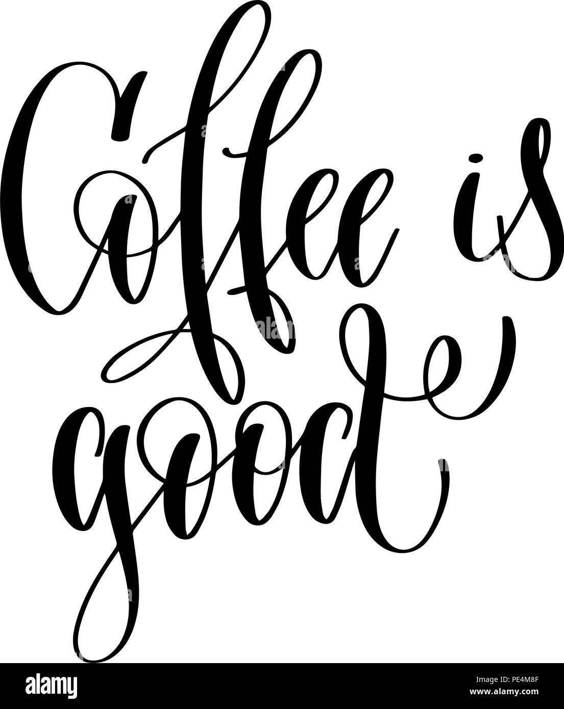 coffee is good - black and white hand lettering inscription text Stock ...