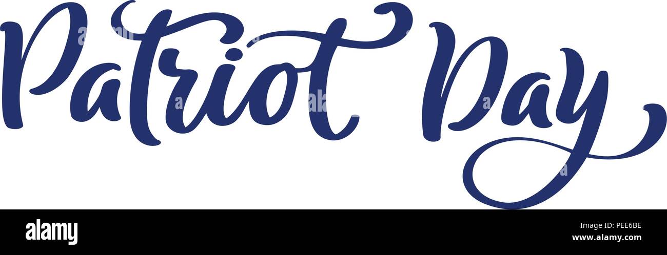 Calligraphy text Patriot Day in heart, We Will Never Forget. 9 11 ...
