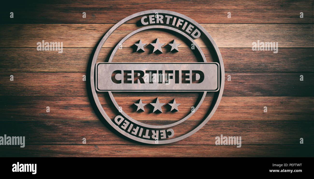CERTIFIED badge. Round metal sign with text cerified on wooden ...
