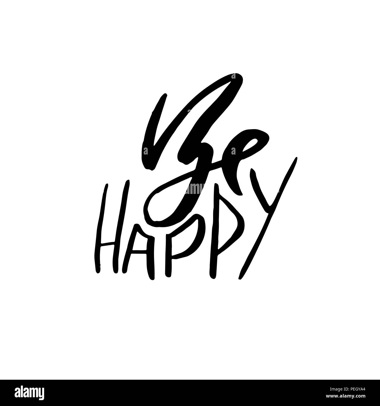 Be happy. Dry brush calligraphy phrase. Handwritten dry brush lettering ...